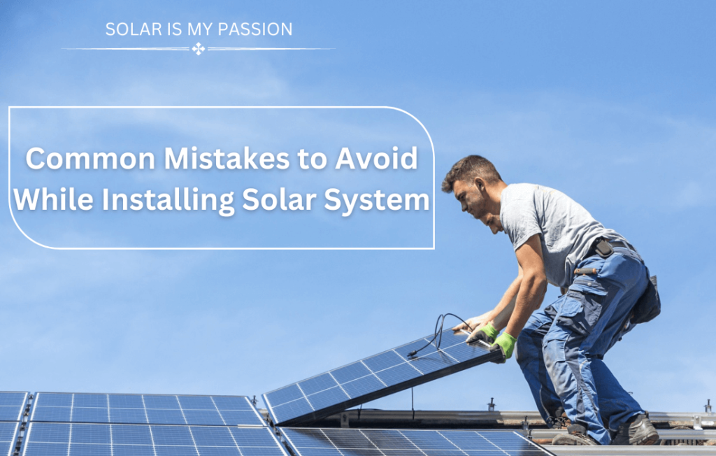 Common Mistakes to Avoid while Installing Solar Solutions in India